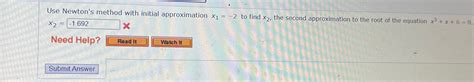 solved use newton s method with initial approximation x1 2