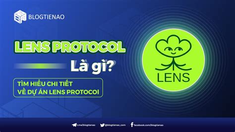 Lens Protocol là gì Tìm hiểu chi tiết về dự án Lens Protocol