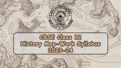 Cbse Class 12 History Map Work Syllabus 2023 24 Class 12th History Syllabus Download Pdf