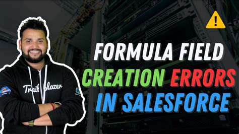 Error Encountered During Creation Of New Formulas On A Object Salesforce Geek