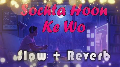 Sochta Hoon Ke Wo Slow Reverb Hindi Lofi Qawwali Lofi Song