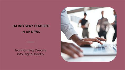 Jai Infoway Featured In Ap News Transforming Dreams Into Digital Reality