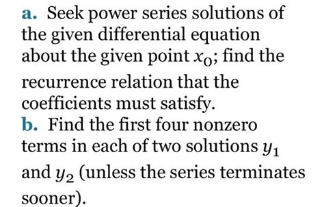 Solved A Seek Power Series Solutions Of The Given