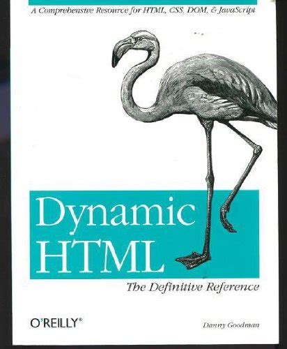 Dynamic Html The Definitive Reference Goodman Danny Books