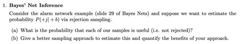 Solved 1 Bayes Net Inference Consider The Alarm Network