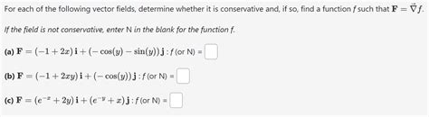 Solved Each Of The Following Vector Fields Determine Chegg