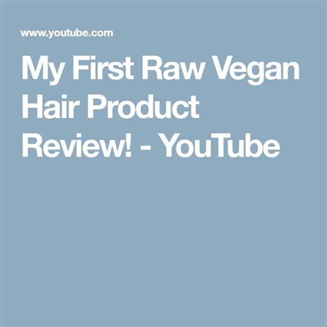 My First Raw Vegan Hair Product Review Youtube Hair Product