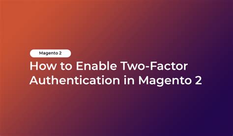 How To Enable Two Factor Authentication In Magento 2 Hiddentechies