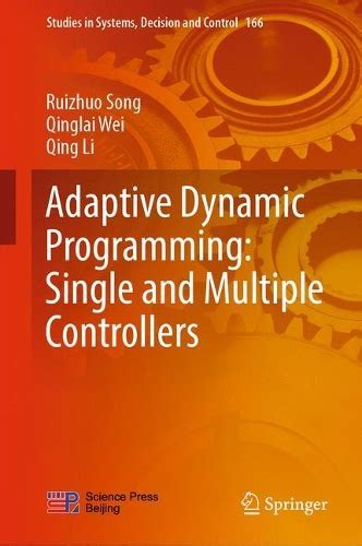 Adaptive Dynamic Programming Single And Multiple Controllers Ruizhuo Song Qinglai Wei Qing Li