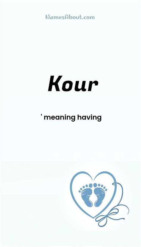 Kour Name Meaning And Origins Nicknames Sibling Ideas