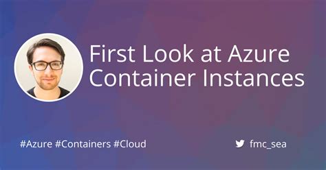 First Look At Azure Container Instances Fernando Medina Corey