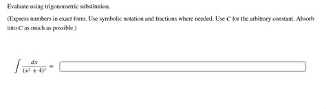 Solved Evaluate Using Trigonometric Substitution Express