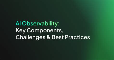 Ai Observability Key Components Challenges And Best Practices Coralogix