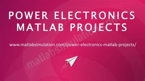 Power Electronics Matlab Projects Research Ideas Ppt