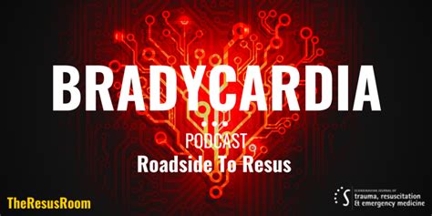 Bradycardia The Resus Room