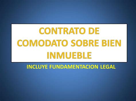 CONTRATO DE COMODATO SOBRE BIEN INMUEBLE Derechomexicano Mx