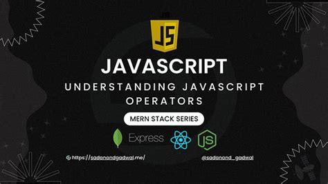 Sadanand Gadwal On Linkedin Understanding Javascript Operators A Comprehensive Guide — Mern