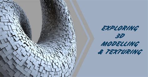 2025 Texturing Techniques Exploring 3d Modelling And Texturing