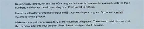 Solved Design Write Compile Run And Test A C Program That Accepts Three Numbers As Input