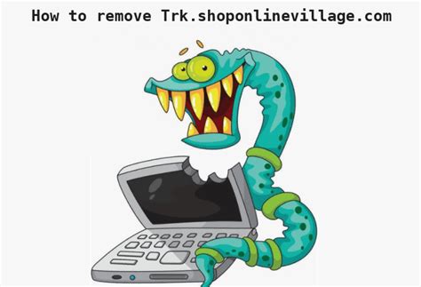 How To Remove Trk Shoponlinevillage Com CompuTips
