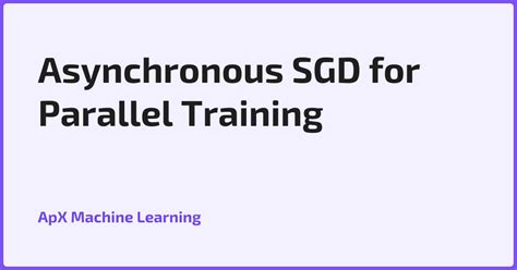 Asynchronous Sgd For Parallel Training