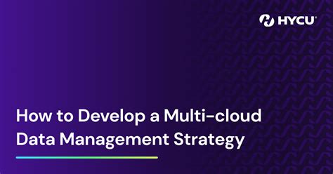 Develop A Multi Cloud Data Management Strategy HYCU