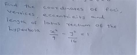 Find The Coordinates Of Fool Vertices Eccentricity And Length Of Latus
