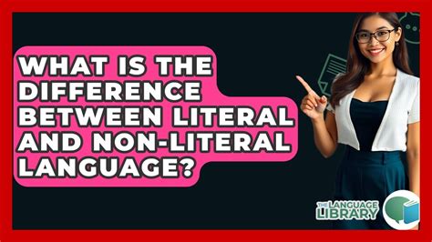 What Is The Difference Between Literal And Non Literal Language The