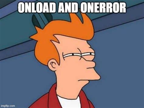 Handling Resource Loading With Onload And Onerror In Javascript Louis Trinh