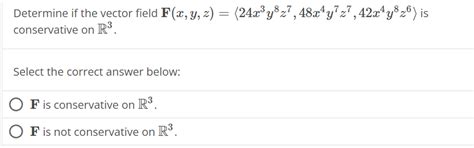 Solved Determine If The Vector Field Chegg Com