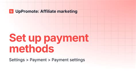 Set Up Payment Methods UpPromote Affiliate Marketing