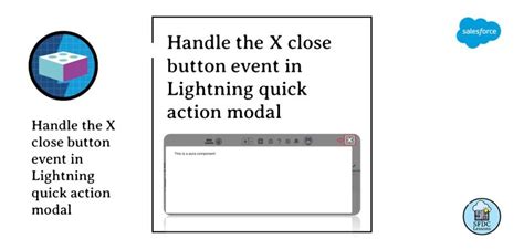 Sfdc Lessons On Linkedin Handle The X Close Button Event In Lightning Quick Action Modal