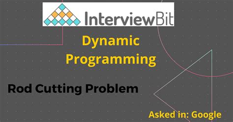 Programming Wizard Rod Cutting Problem Dynamic Programming Google