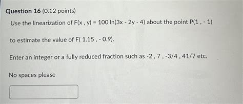 Solved Question 16 0 12 ﻿points Use The Linearization Of