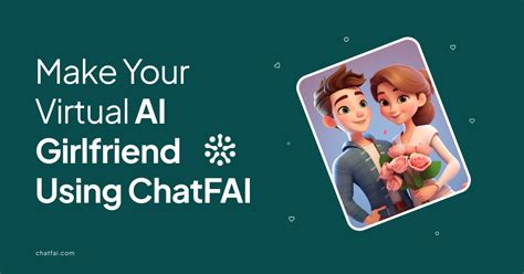 How To Make Your Virtual Ai Girlfriend Using Chatfai Chatfai Blog