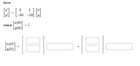 Solve X′y′ 3−651−13 Xy Where