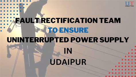 Fault Rectification Team To Ensure Uninterrupted Power Supply In