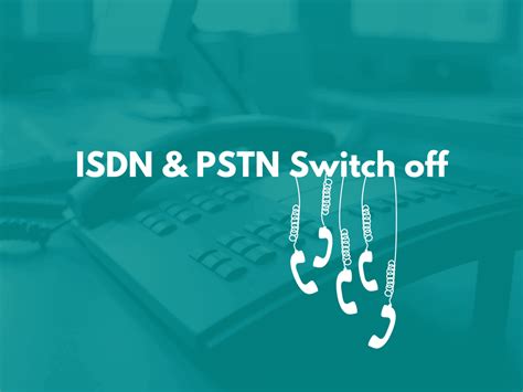 Isdn And Pstn Switch Off Db Comms Business Comms Simplified