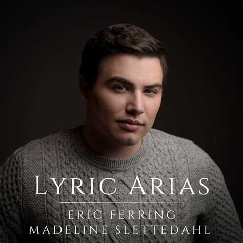 Lyric Arias》 Eric Ferring And Madeline Slettedahl的专辑 Apple Music