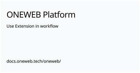 Use Extension In Workflow Oneweb Platform