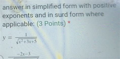 Solved Answer In Simplified Form With Positive Exponents And In Surd Form Where Applicable 3