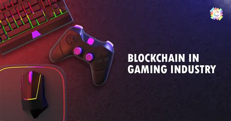 What Is Blockchain Gaming Blockchain In Gaming Industry
