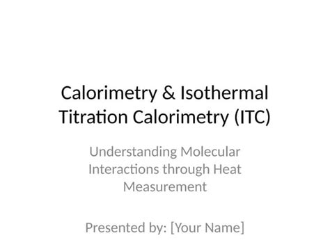 Isothermal Titration Calorimetry Itc Ppt