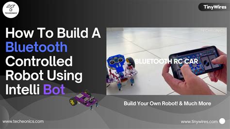 building a bluetooth controlled robot using intelli bot techeonics