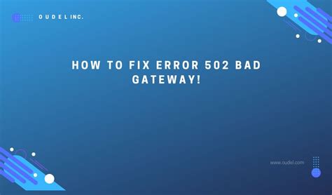 How To Fix Error 502 Bad Gateway Oudel Inc