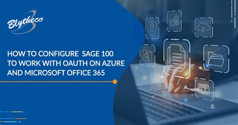 How To Configure Sage 100 To Work With Oauth On Azure And Microsoft Office 365