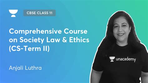 Cbse Class 11 Comprehensive Course On Society Law And Ethics Cs Term Ii By Unacademy
