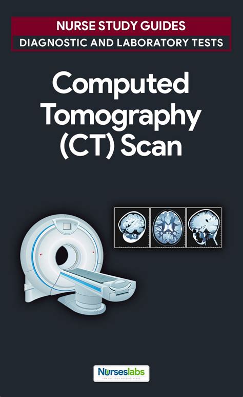 Computed Tomography CT Scan Ct Scan Nursing Study Guide Diagnostic Imaging