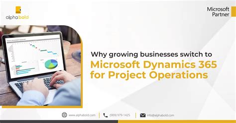 Why Growing Businesses Switch To Dynamics 365 For Project Operations