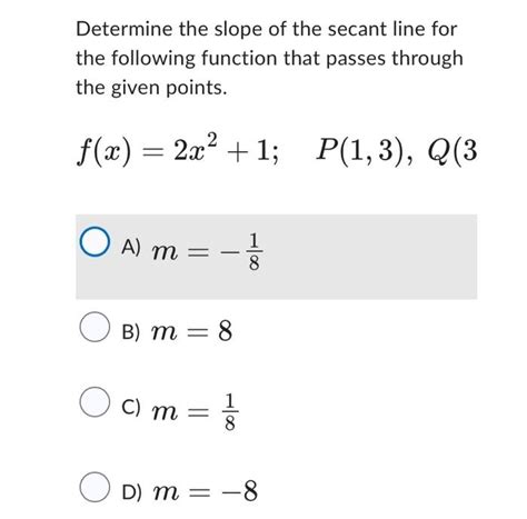 Solved Determine The Slope Of The Secant Line For The